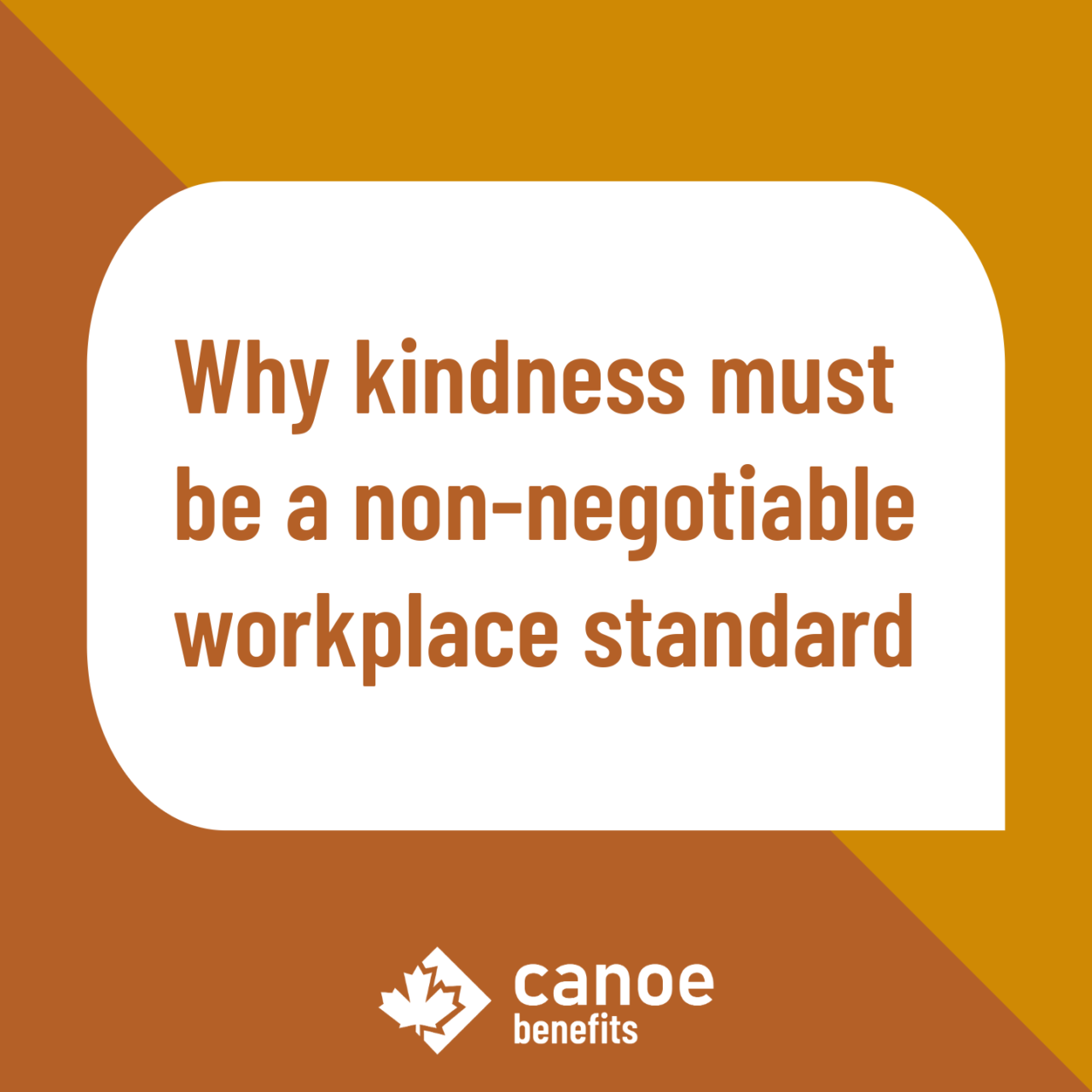 Why Kindness Must Be a Non‑Negotiable Workplace Standard - Canoe ...